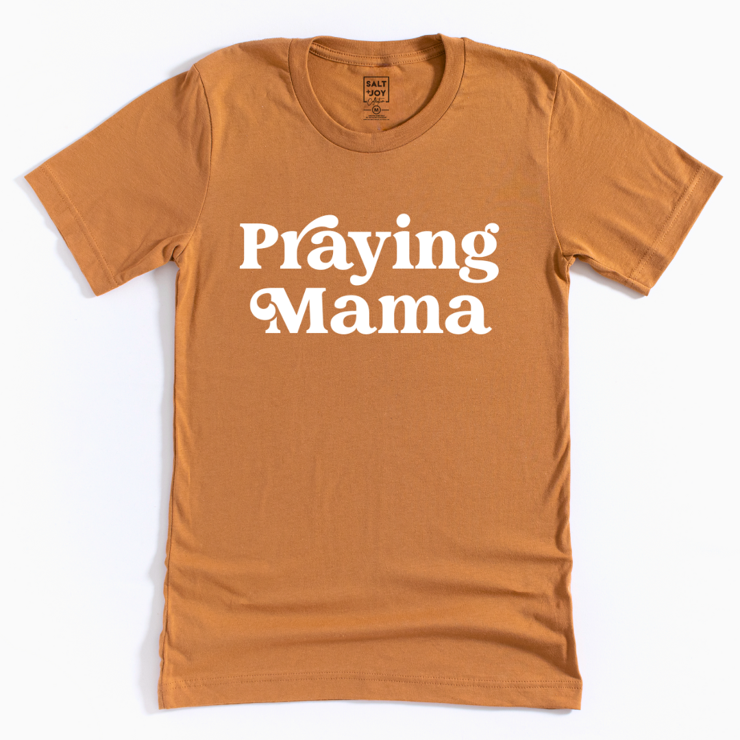 Praying Mama T-Shirt – Salt + Joy Collection